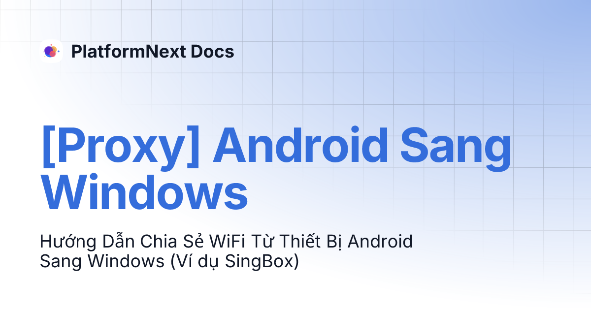 [Proxy] Android Sang Windows | PlatformNext Docs