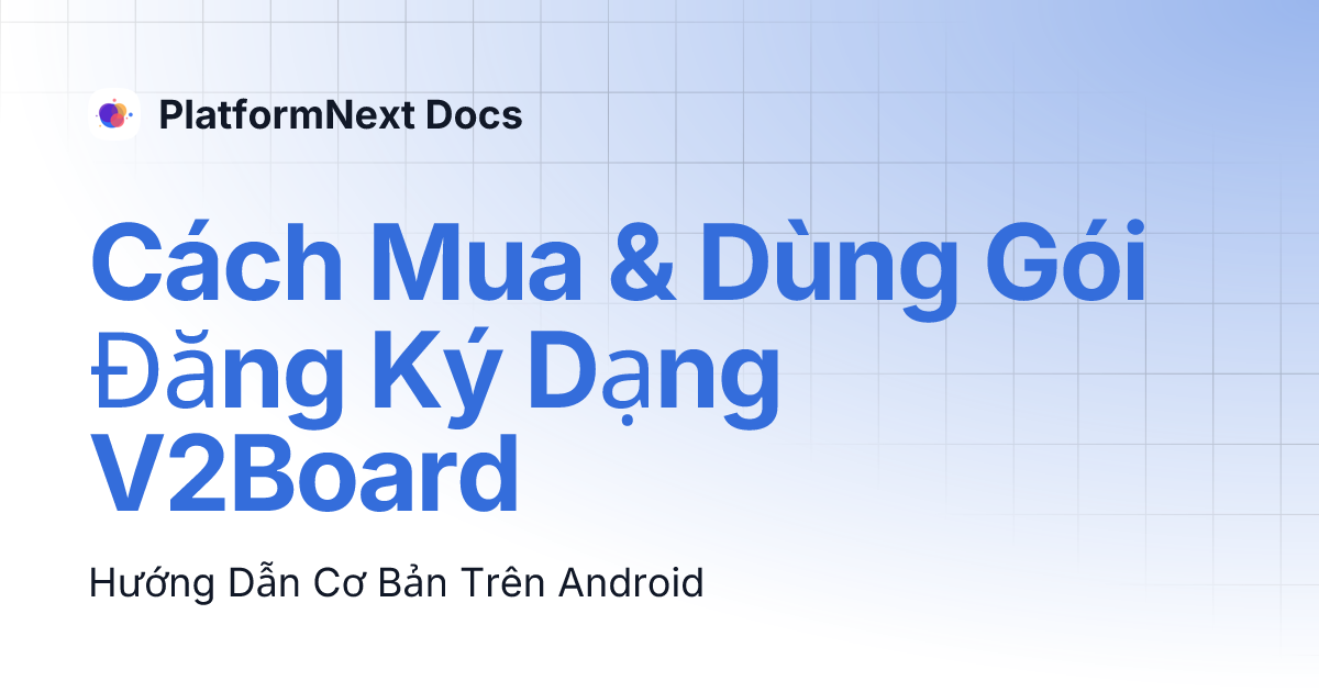 Cách Mua & Dùng Gói Đăng Ký Dạng V2Board | PlatformNext Docs